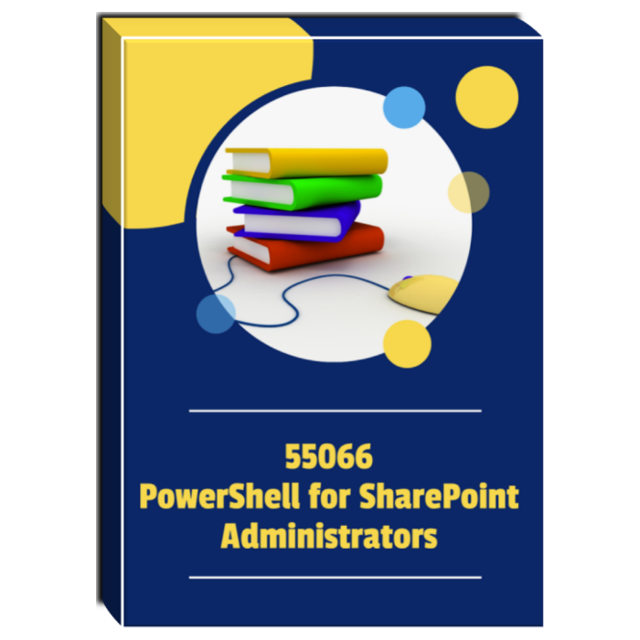 55066A: PowerShell for SharePoint Administrators Courseware – XtremeLabs Marketplace