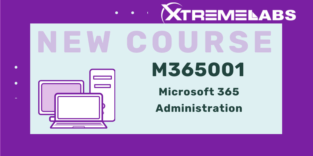 New Courseware Content and Lab for Microsoft 365 Administration ...