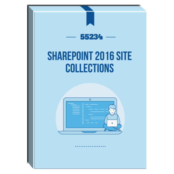 55234: SharePoint 2016 Site Collections and Site Owner Administration ...